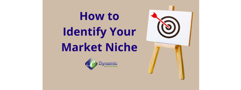 How to Identify Your Market Niche - eDynamic Marketing LLC